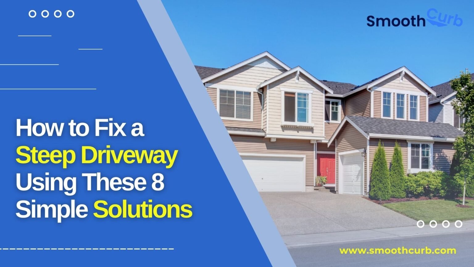 How to Fix a Steep Driveway Using These 8 Simple Solutions