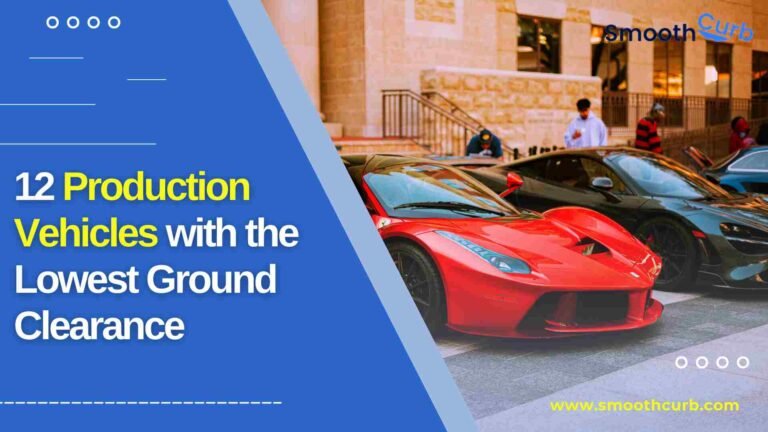 12 Production Vehicles with the Lowest Ground Clearance