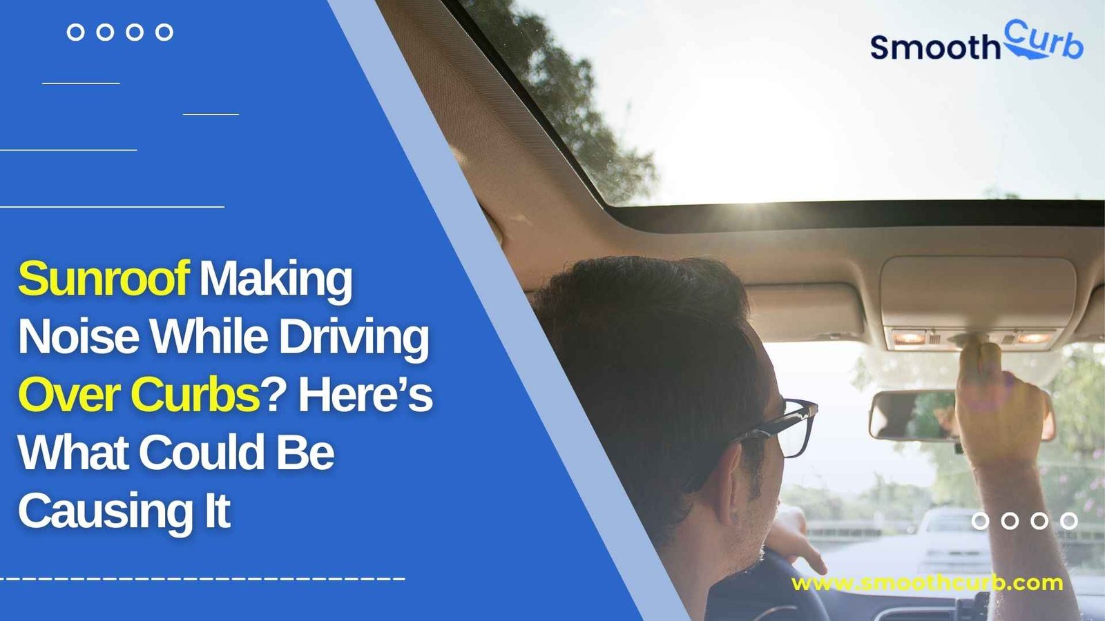 Sunroof Making Noise While Driving Over Curbs? Here’s Why