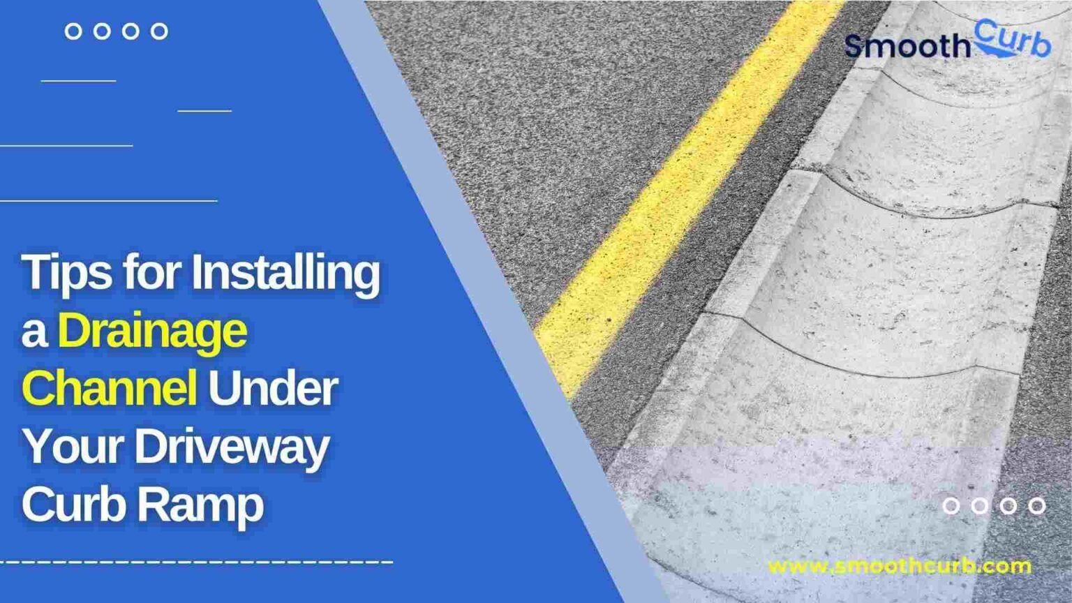 Tips for Installing a Drainage Channel Under Your Driveway Curb Ramp
